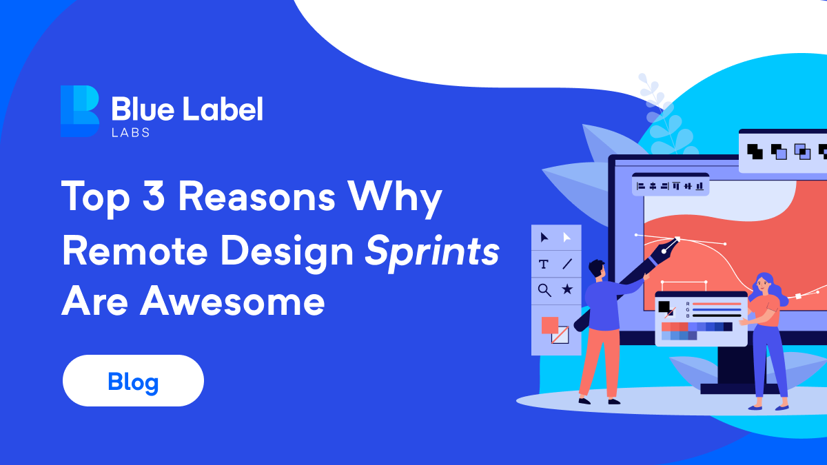 Why Remote Design Sprints Are Awesome | Blue Label Labs