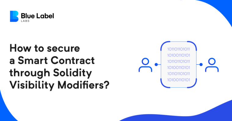 How to Secure a Smart Contract through Solidity Visibility Modifiers? - Blue Label Labs