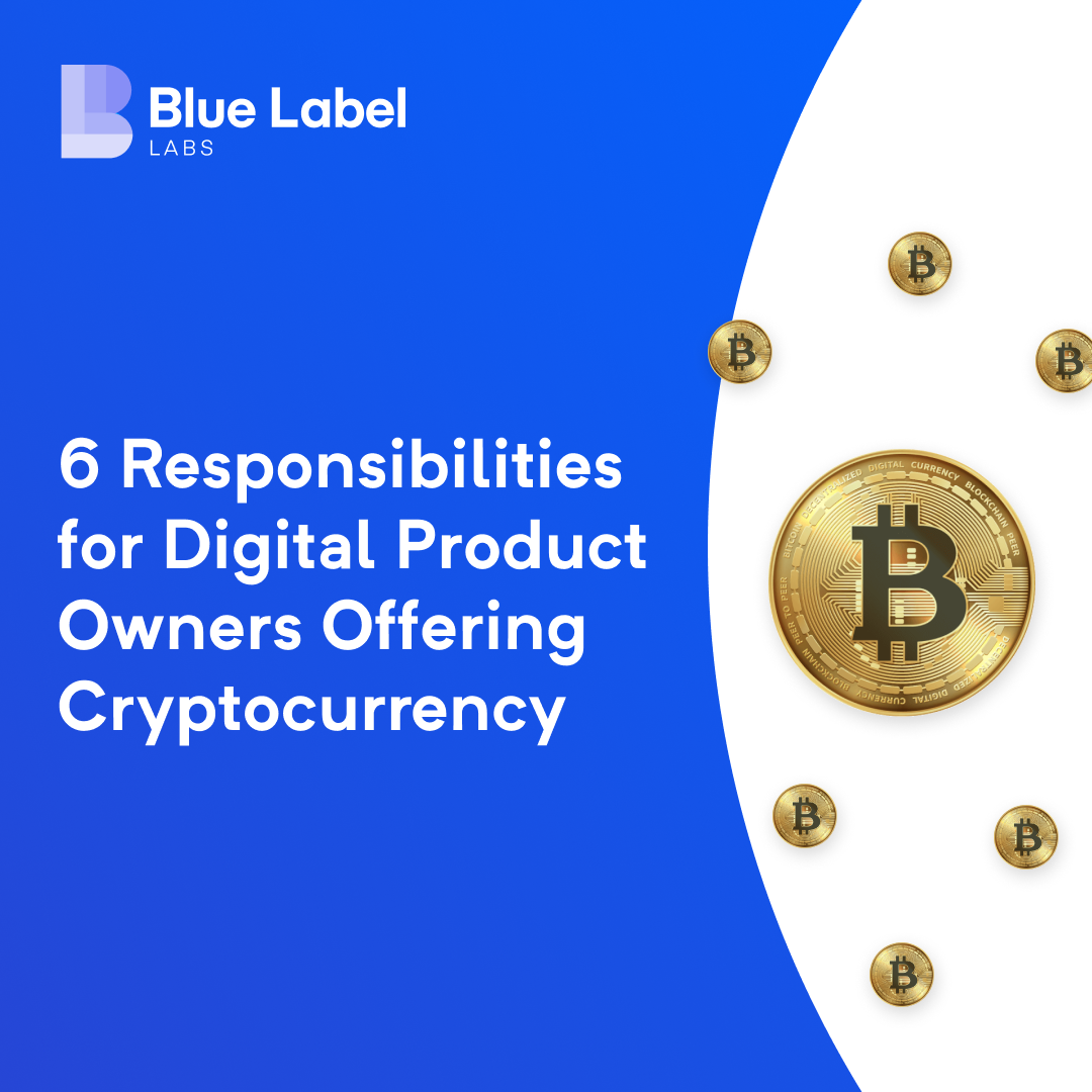 6 Responsibilities for Digital Product Owners Offering Cryptocurrency ...